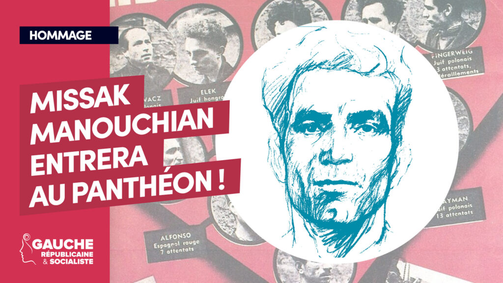 Missak Manouchian enfin au Panthéon ! - Gauche Républicaine et Socialiste